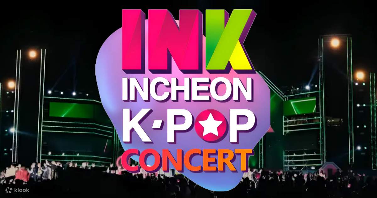 2025 Incheon INK K-POP Concert Ticket Package - Klook Philippines